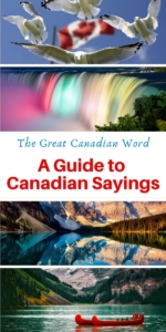 Funny Canadian Slang, Unique Phrases and Canadian Sayings