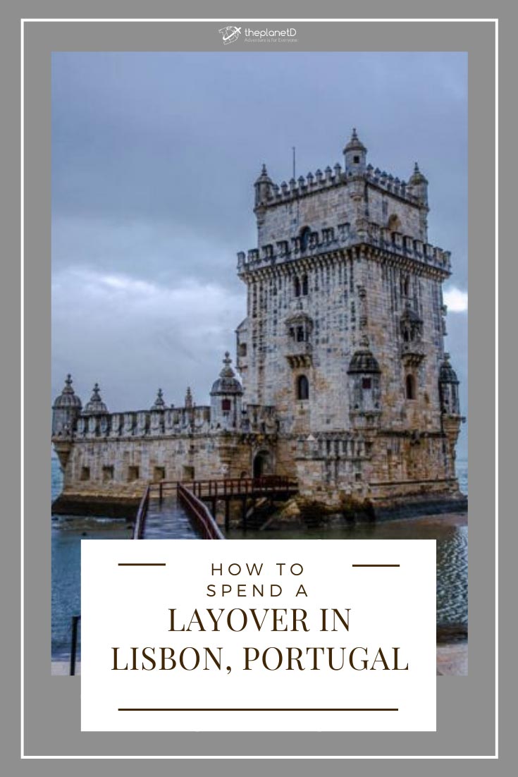 How to Spend a Layover in Lisbon, Portugal | The Planet D