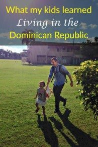What My Kids Learned from Living in the Dominican Republic